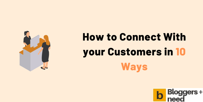 How to Connect With your Customers in 10 Ways [Local & Targeted]